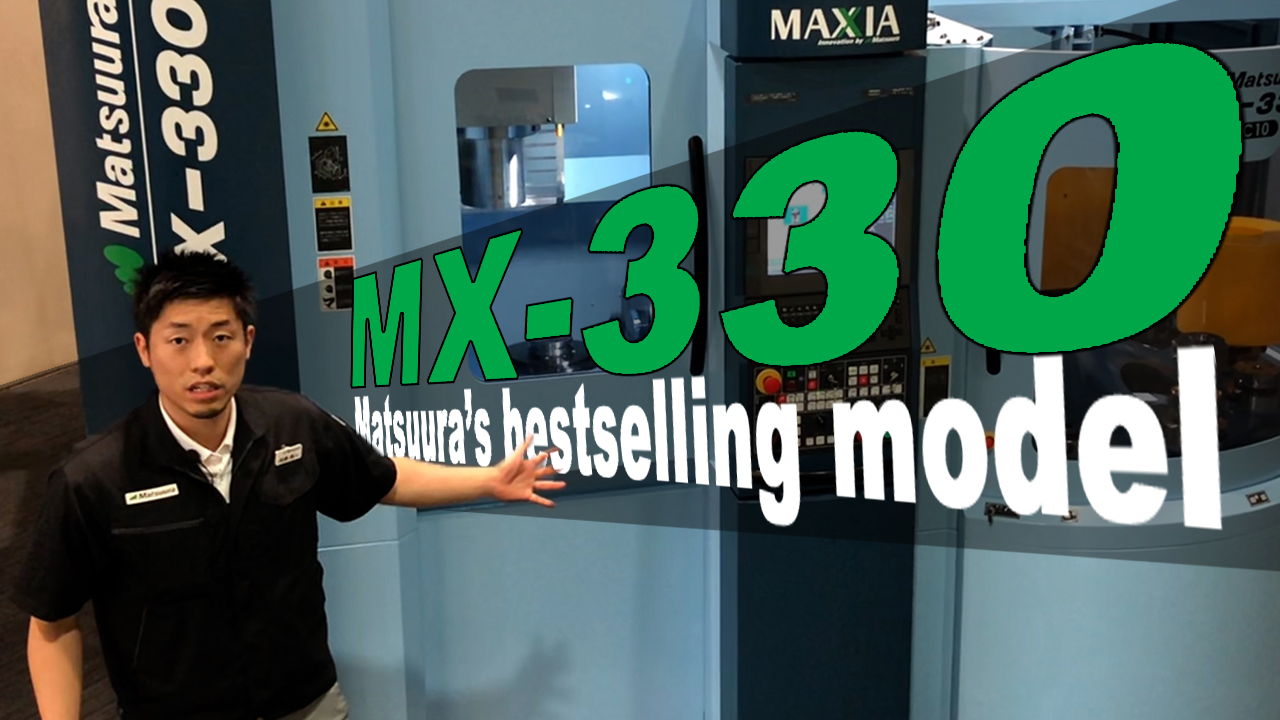 5-Axis Vertical Machining Center MX-330 | Matsuura Machinery Corporation